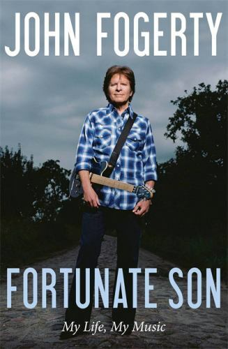 Fortunate Son : My Life, My Music by John Fogerty (2015, Hardcover) for ...