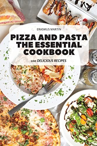 Pizza and Pasta the Essential Cookbook 1837895767| eBay