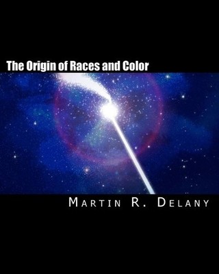 Martin R Delany The Origin of Races and Color (Tascabile) | eBay