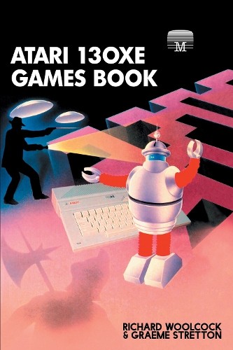 Richard Woolcock Atari 130XE Games Book (Poche) Retro Reproductions 9781837910120 | eBay