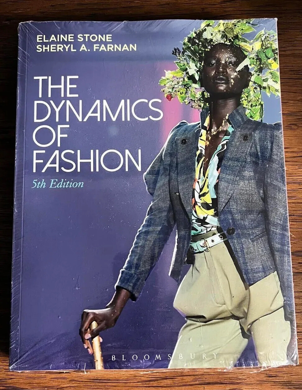 The Dynamics of Fashion by Sheryl A. Farnan and Elaine Stone (2018 ...