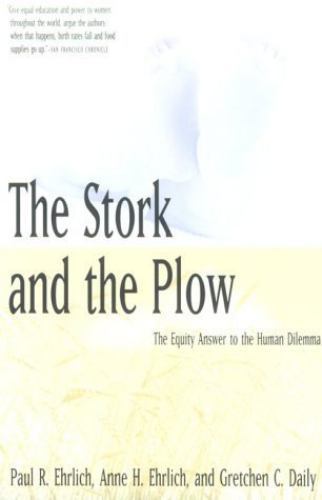 Stork and the Plow : The Equity Answer to the Human Dilemma by Anne H ...