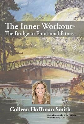 The Inner Workout(TM): The Bridge to Emotional Fitness by Smith ...