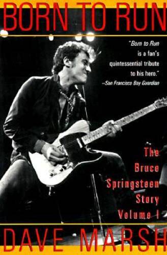 Born to Run: The Bruce Springsteen Story - Paperback By Marsh, Dave ...