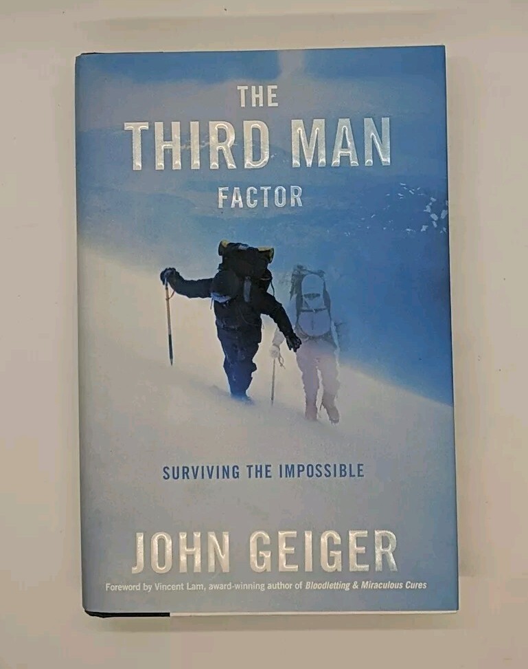 The Third Man Factor : Surviving the Impossible by John Geiger (2009 ...