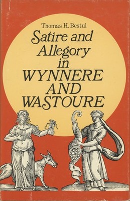 Thomas H Bestul / Satire and Allegory in Wynnere and Wastoure 1st ...