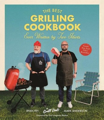 Mark Anderson Ryan The Best Grilling Cookbook Ever Written by Two Id ...