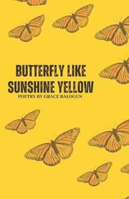 Butterfly like sunshine yellow by Grace Balogun Paperback Book | eBay