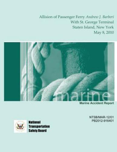 Marine Accident Report: Allision of Passenger Ferry Andrew J. Barberi ...