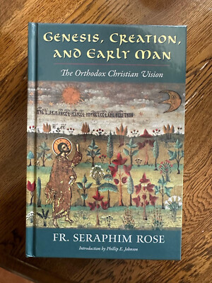 Genesis, Creation, and Early Man by Fr. Seraphim Rose - 3rd edition ...