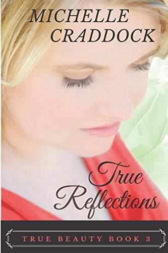 True Reflections (True Beauty Series), Craddock 9781711310626 Free ...