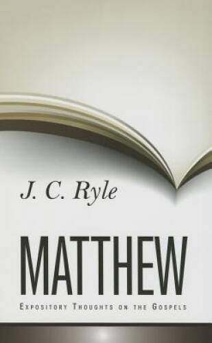 Expository Thoughts on Matthew - Paperback By Ryle, J C - GOOD | eBay
