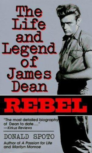 Rebel : The Life and Legend of James Dean by Donald. Spoto (1997, Mass ...