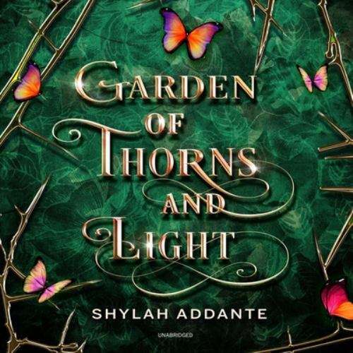 Garden of Thorns and Light, CD/Spoken Word by Addante, Shylah; Stephens ...