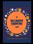 My Halloween Counting Book Fun Spooky Way Count 1 by Boyte Jennifer ...