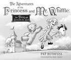 THE ADVENTURES OF THE PRINCESS AND MR. WHIFFLE: THE THING By Patrick Rothfuss 9781596063136 | eBay