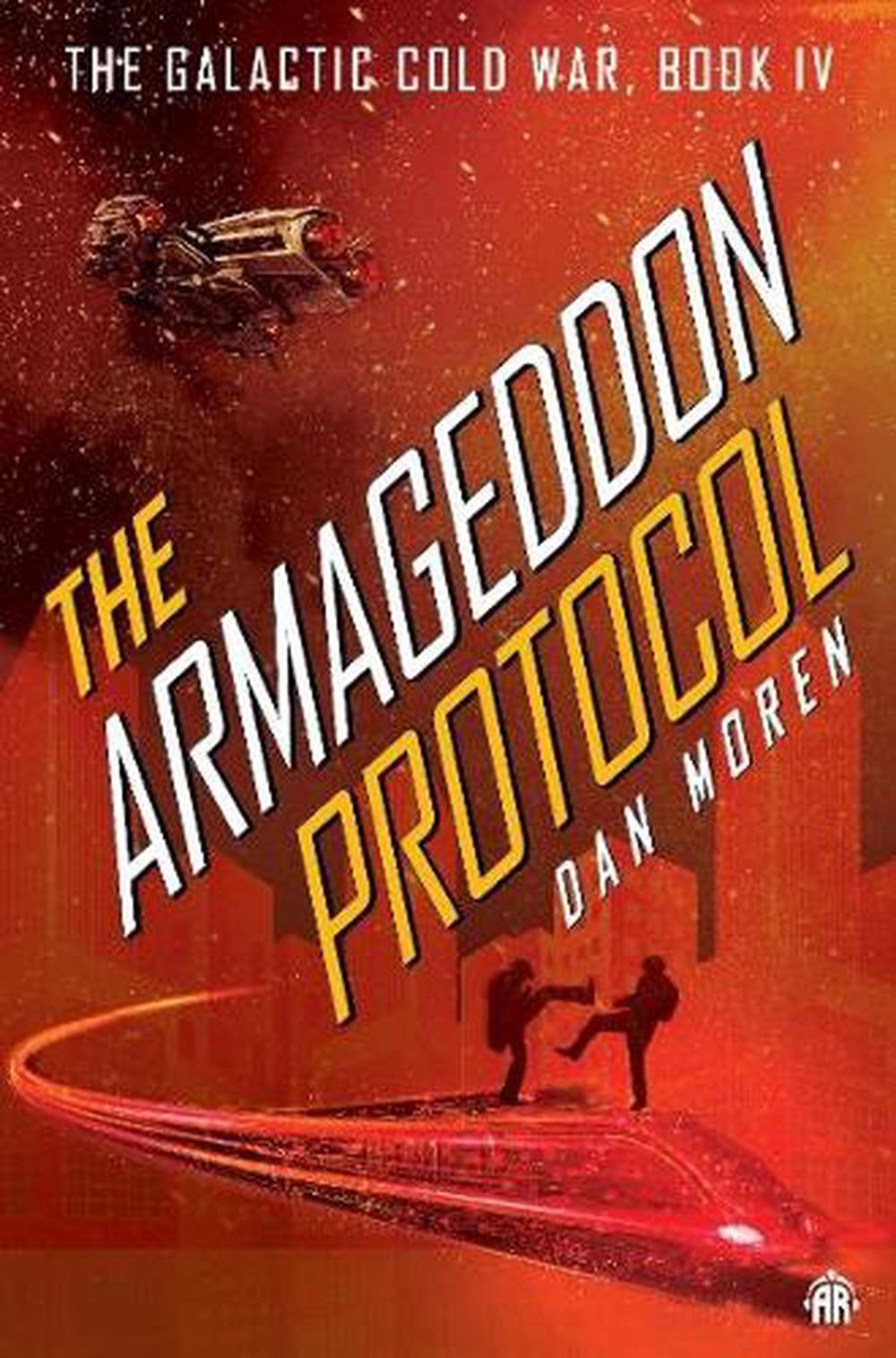 The Armageddon Protocol: Book IV in The Galactic Cold War Book Series ...