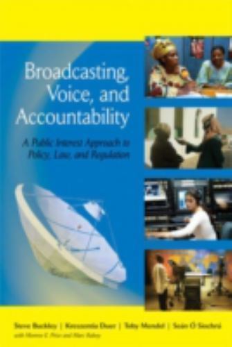 The New Media World Ser.: Broadcasting, Voice, and Accountability : A ...