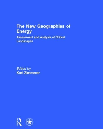 New Geographies of Energy : Assessment and Analysis of Critical ...