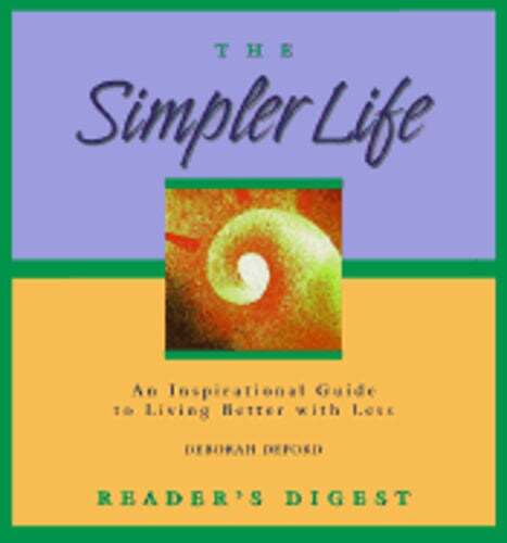 The Simpler Life: An Inspirational Guide to Living Better with Less by ...