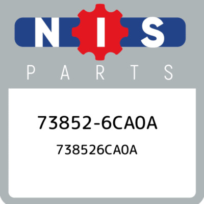 73852-6CA0A Nissan 738526ca0a 738526CA0A, New Genuine OEM Part | eBay
