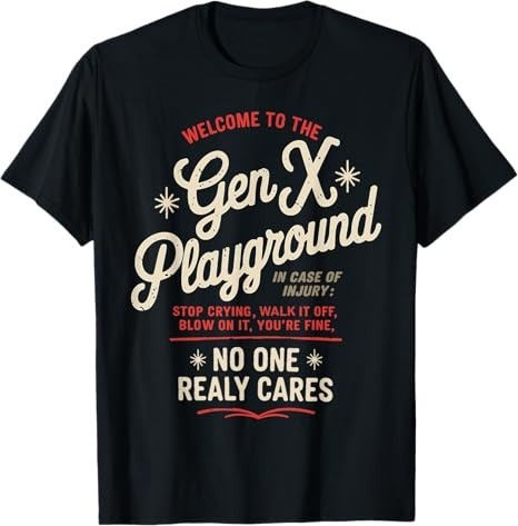 Welcome To Gen X Playground Humor Generation X Funny Gen X T-Shirt | eBay