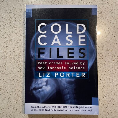 Cold Case Files: Past Crimes Solved by New Forensic Science - Liz ...