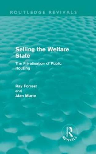 Routledge Revivals Ser.: Selling the Welfare State : The Privatisation ...