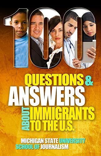 100 Questions and Answers About Immigrants to the U.S.: Immigration ...