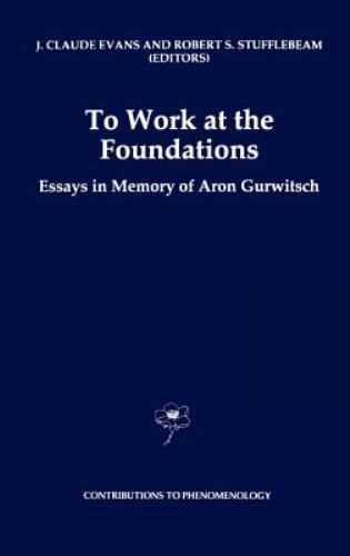 Contributions to Phenomenology Ser.: To Work at the Foundations ...