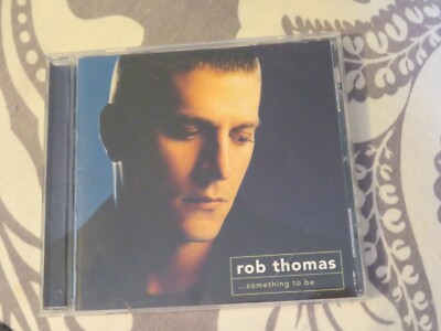 Rob Thomas: Something to Be by Rob Thomas [2005] - 75678372322| eBay