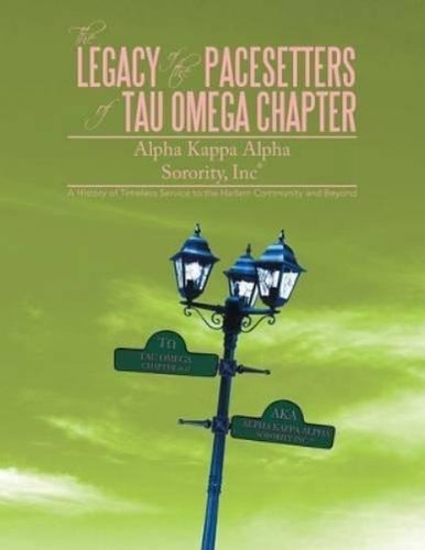Tau Omega Chapt The Legacy of the Pacesetters of Tau Omega Chapter, Alph (Poche) 9781491847084 ...