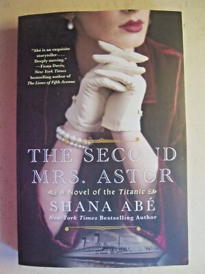 The Second Mrs. Astor by Shana Abe (2021) Paperback 9781496732040| eBay