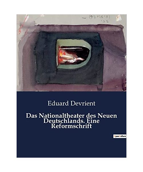 Das Nationaltheater des Neuen Deutschlands. Eine Reformschrift ...