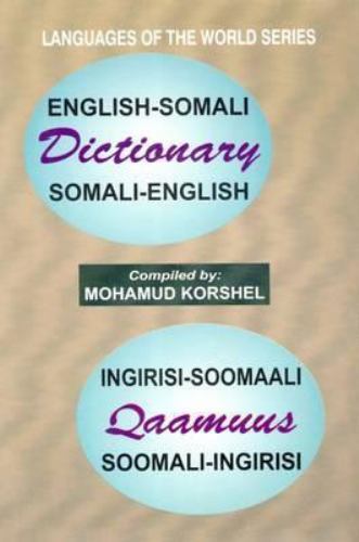 [Languages of the World Series]: Somali-English - English-Somali ...