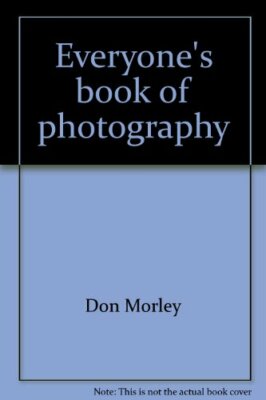 Everyone's book of photography by Don Morley Book The Fast Free ...