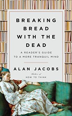 Breaking Bread with the Dead: A Reader..., Jacobs, Alan 9781984878403| eBay
