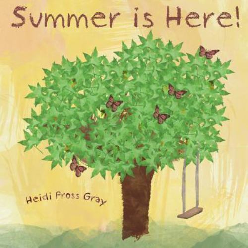Summer is Here by Gray, Heidi Pross 9781490914411| eBay