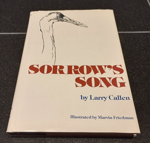 Sorrow's Song / Larry Callen / Whooping Crane / Stated First Edition ...