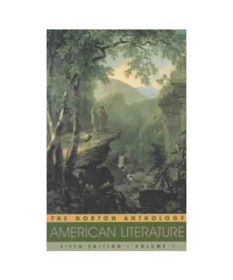 The Norton Anthology of American Literature: Beginnings to 1875, Baym ...