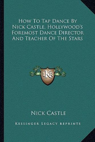 How to Tap Dance by Nick Castle, Hollywood's Foremost Dance Director ...