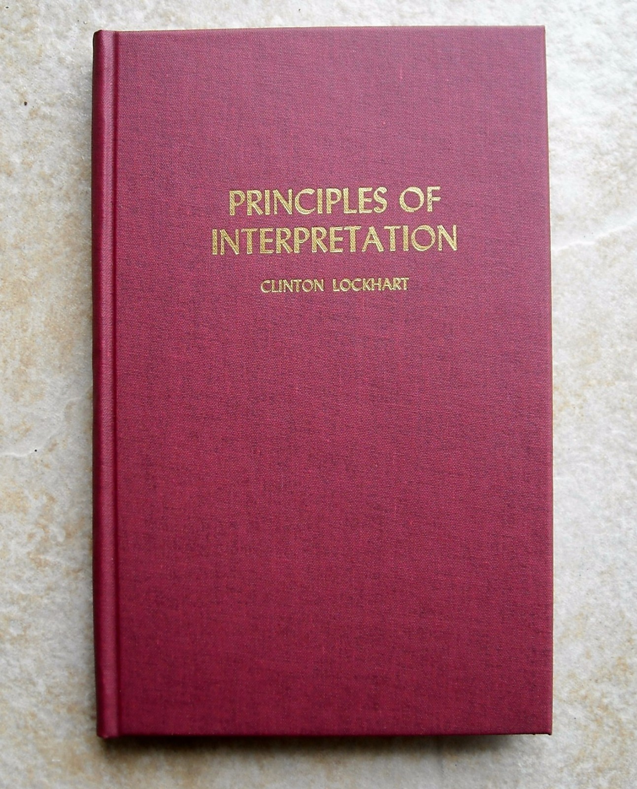 Principles of Interpretation ~ Clinton Lockhart ~ Church of Christ ~ HB ...