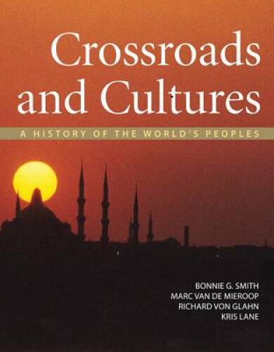 Crossroads and Cultures, Combined Volume: A History of the Wo ...
