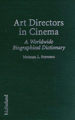 Art Directors in Cinema: A Worldwide Biographical Dictionary ...