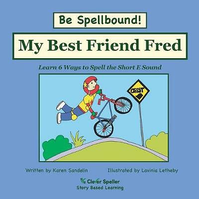 My Best Friend Fred: Short E Phonics Story by Karen Sandelin (Paperback ...