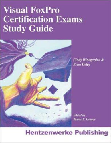 Visual FoxPro Certification Exams Study Guide by Cindy Winegarden and Evan Delay (2001, Trade ...
