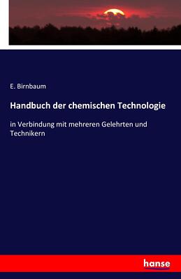 Handbuch der chemischen Technologie | Buch | 9783742865953 | eBay.de