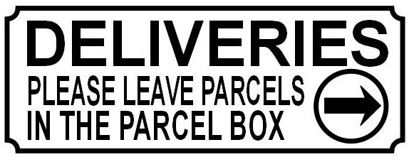 DELIVERIES PLEASE LEAVE PARCELS IN THE PARCEL BOX - SIGN NOTICE parcel ...