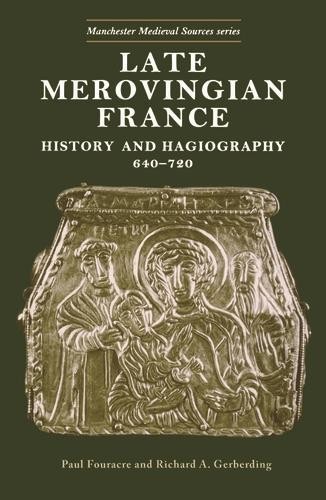 Paul Fouracre Richard A. Gerberding Late Merovingian France (Paperback ...