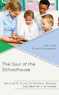 The Soul of the Schoolhouse: Cultivating Student Engagement by Jennifer ...